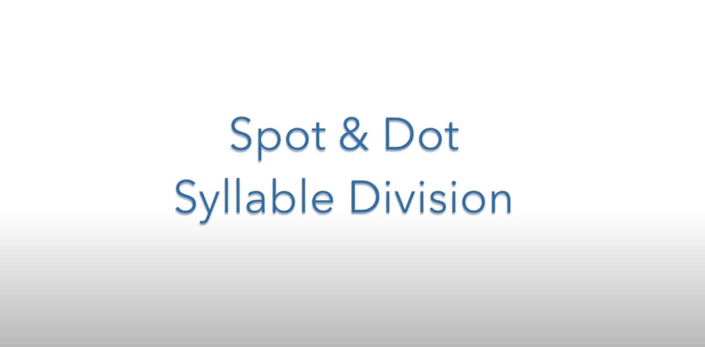 Spot & Dot Syllable Division - Literacy How